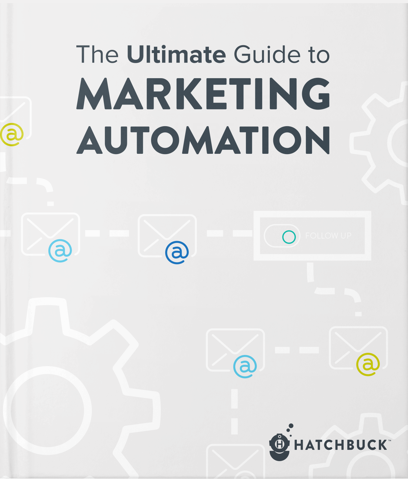 Ultimate Guide to Marketing Automation - BenchmarkONE Ultimate Guide to Marketing Automation - BenchmarkONE